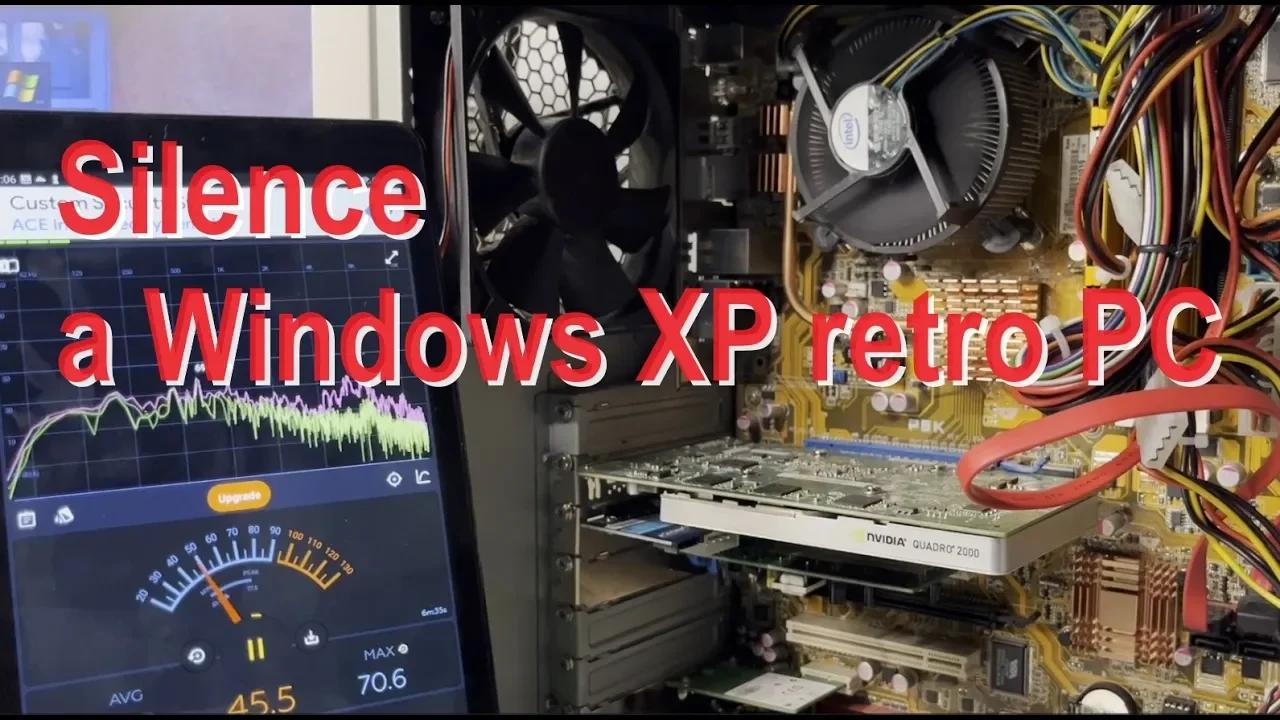 Silence a Windows XP retro PC