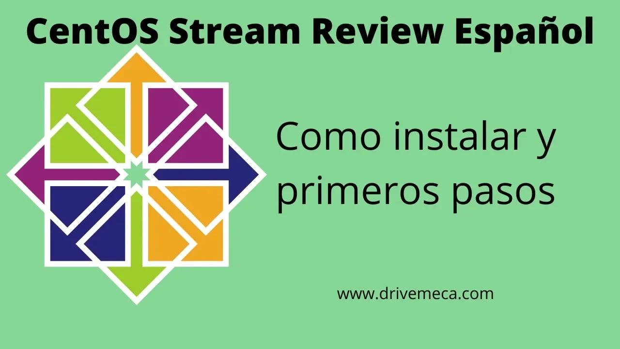 CentOS Stream Review Español - Como instalar y primeros pasos