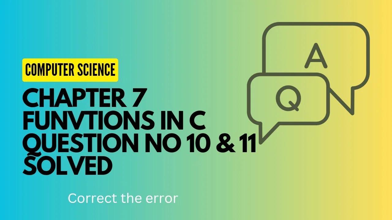 Class 10 Computer Science Chapter 7 Question no 10 & 11 Solved
