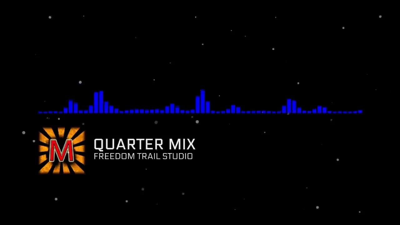 Quarter Mix - Freedom Trail Studio