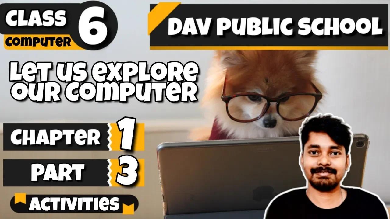 Chapter 1 | Let Us Explore Computer | Class 6 DAV Computer | Part-3 ...