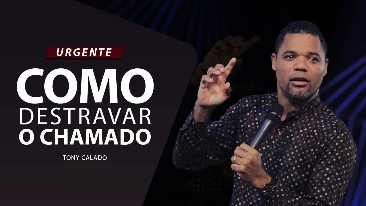 Como Destravar O Chamado | Gilson Rito | Tony Calado
