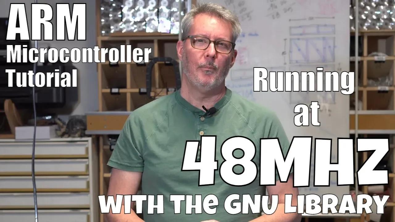 ARM Microcontroller Tutorial #7 - Changing the Clock to 48Mhz Using the GNU Library