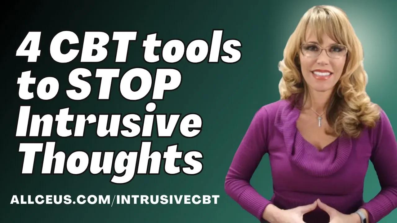 Overcome Intrusive Thoughts: 4 Essential CBT Techniques Overcome Intrusive Thoughts: 4 Essential CBT Techniques
