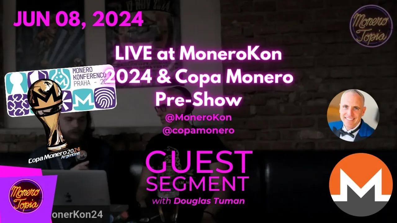 LIVE at MoneroKon 2024 & Copa Monero Pre-Show 06/08/24 (GUEST EPI 169)