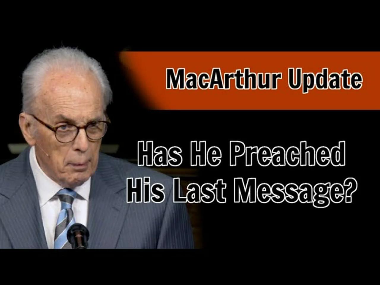 Pastor John Macarthur Health Update Grace Community Church August
