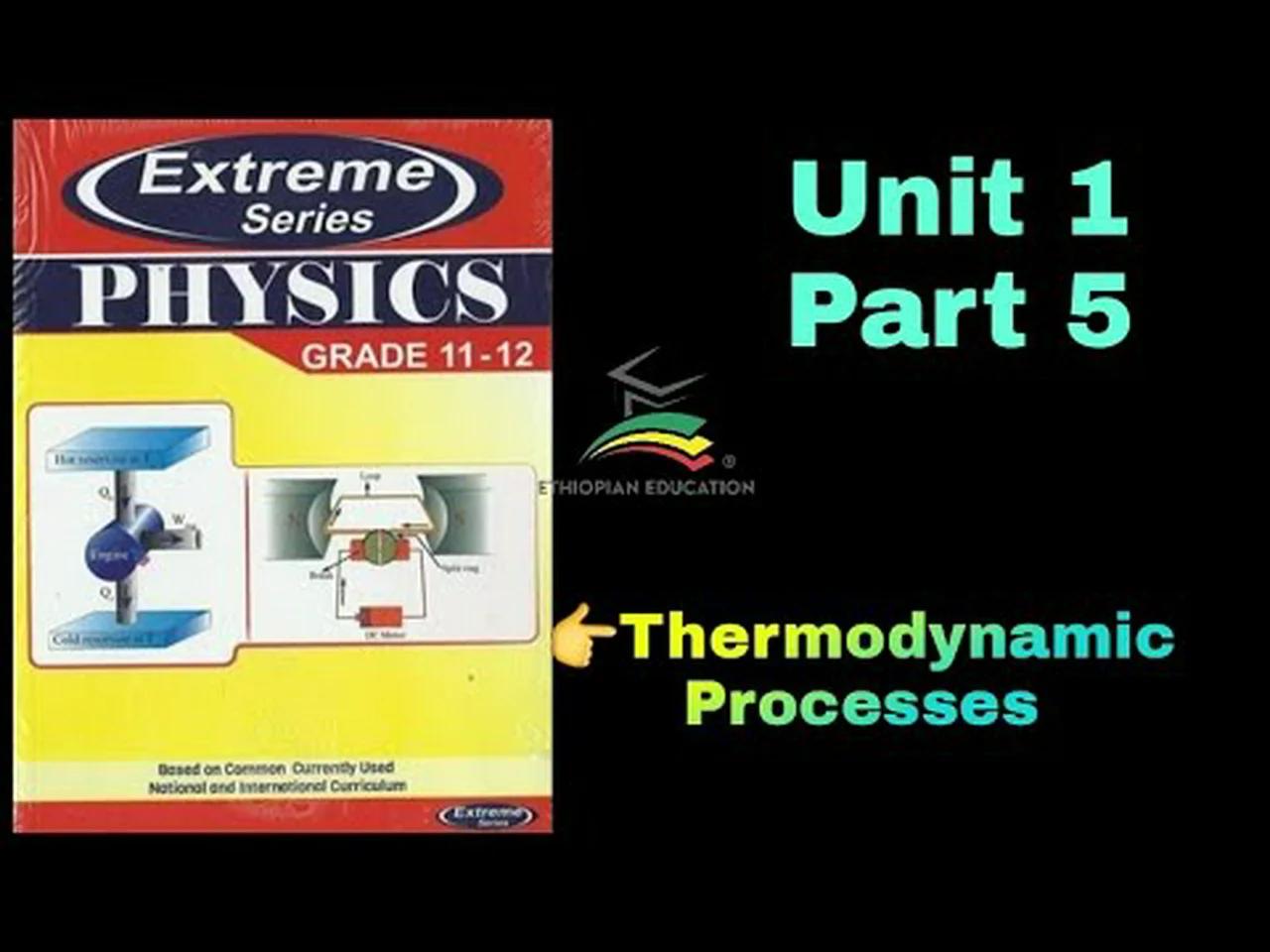 Ethiopian Grade 12 Physics Unit_1 p_5 Thermodynamic processes