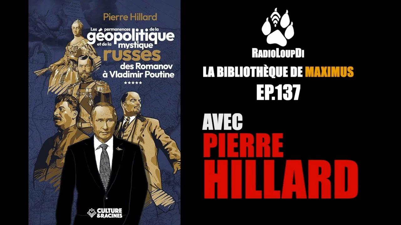 La Bibliothèque de Maximus Ep.137 Avec PIERRE HILLARD