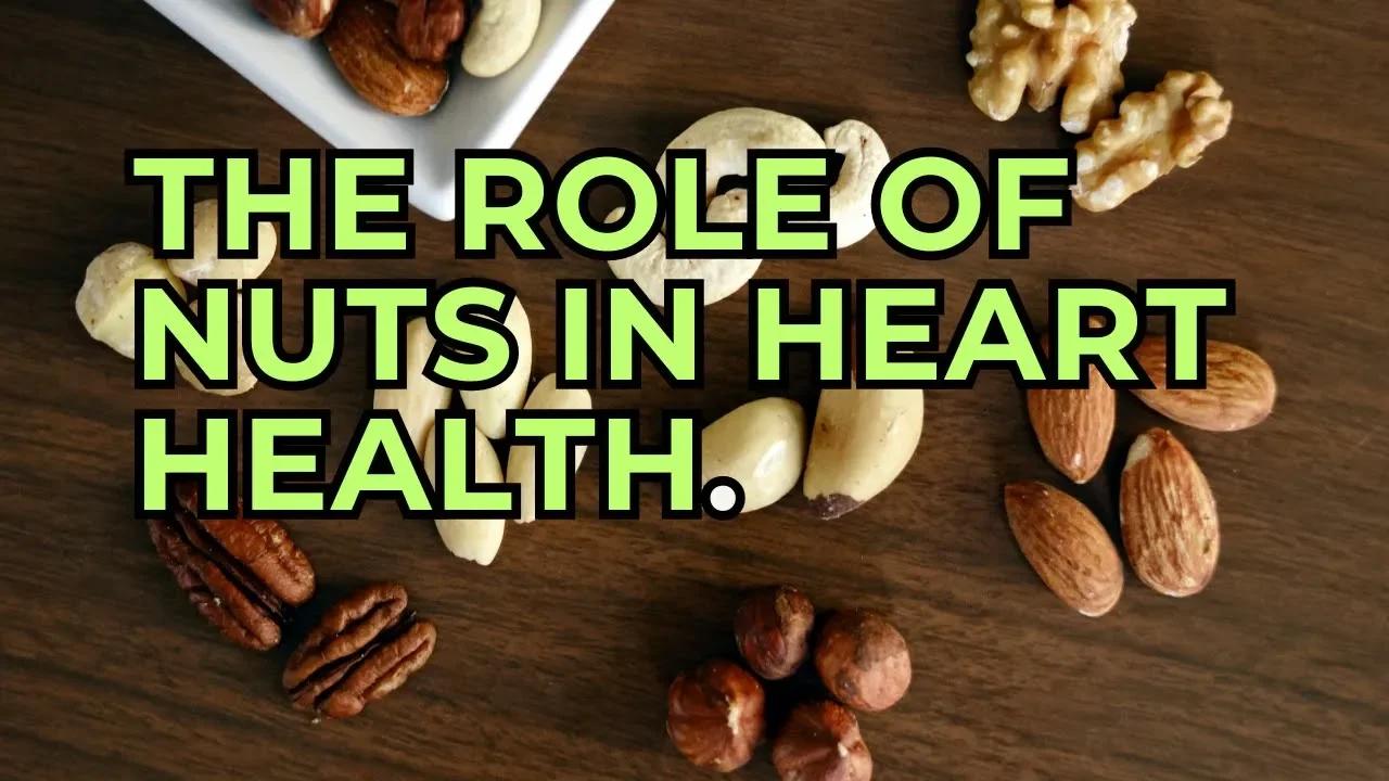 The Role of Nuts in Heart Health.