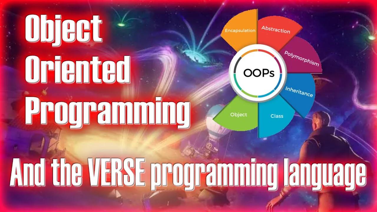 Object Oriented Programming and the Verse programming language. Object Oriented Programming and the Verse programming language.