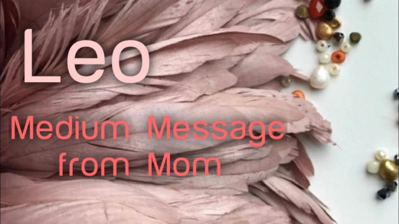 Leo ôöî å Medium Message From Your Mom