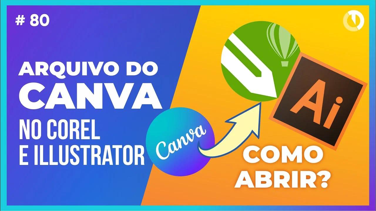 Como abrir arquivo do Canva no Illustrator e no Corel Draw
