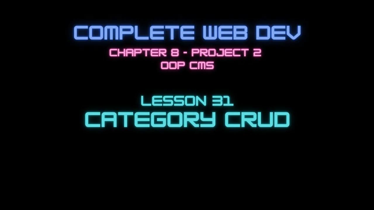 Complete Web Developer Chapter 8 - Lesson 31 Category CRUD