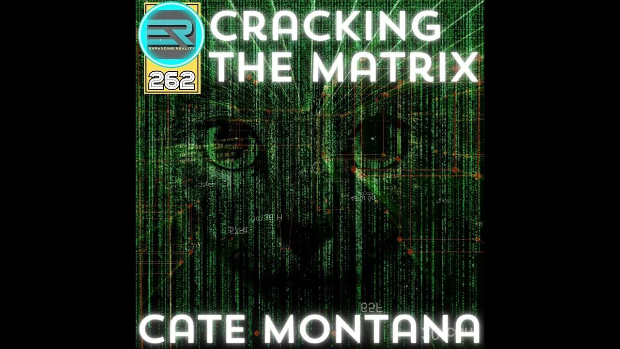 262 | Cate Montana | Cracking The Matrix