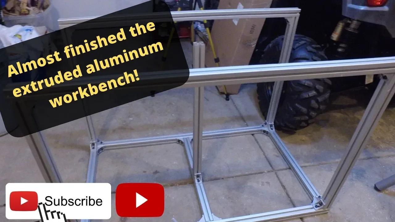 How to build a workbench out of Extruded Aluminum - Part 2!