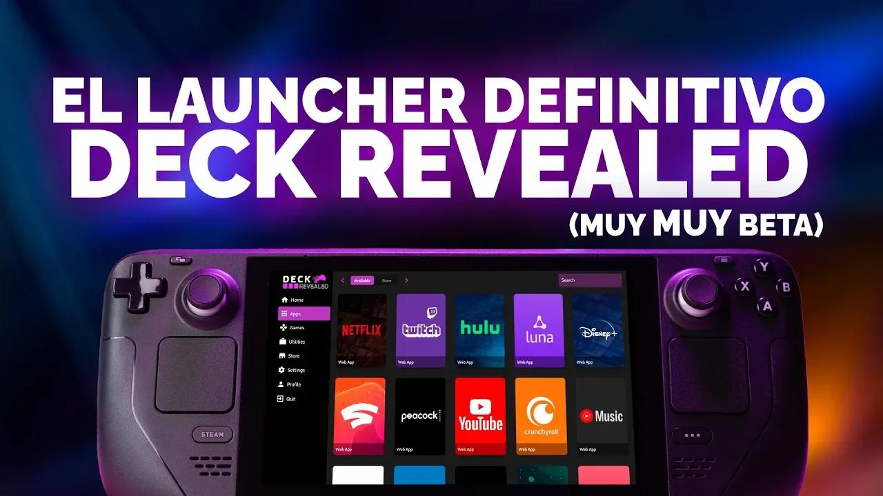 ¡El launcher definivo para Steam Deck! Deck Revealed 🙌 (muy BETA)