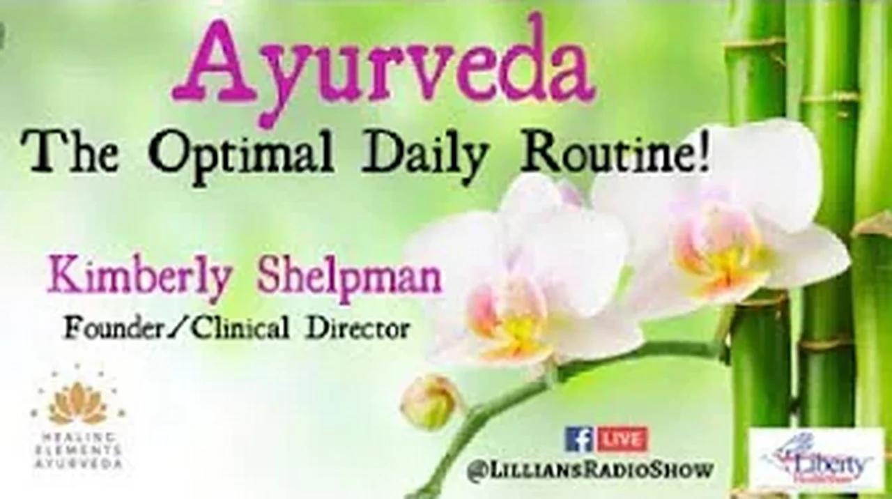 How is Ayurveda The Best Daily Routine? - Kimberly Shelpman, Matthew Bellis