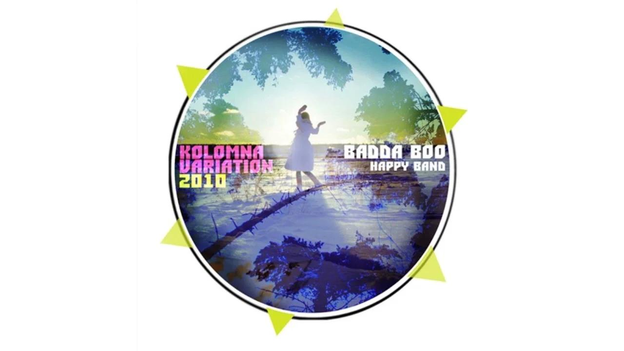 [2010] Badda Boo Happy Band - Kolomna Variation [Full Album]