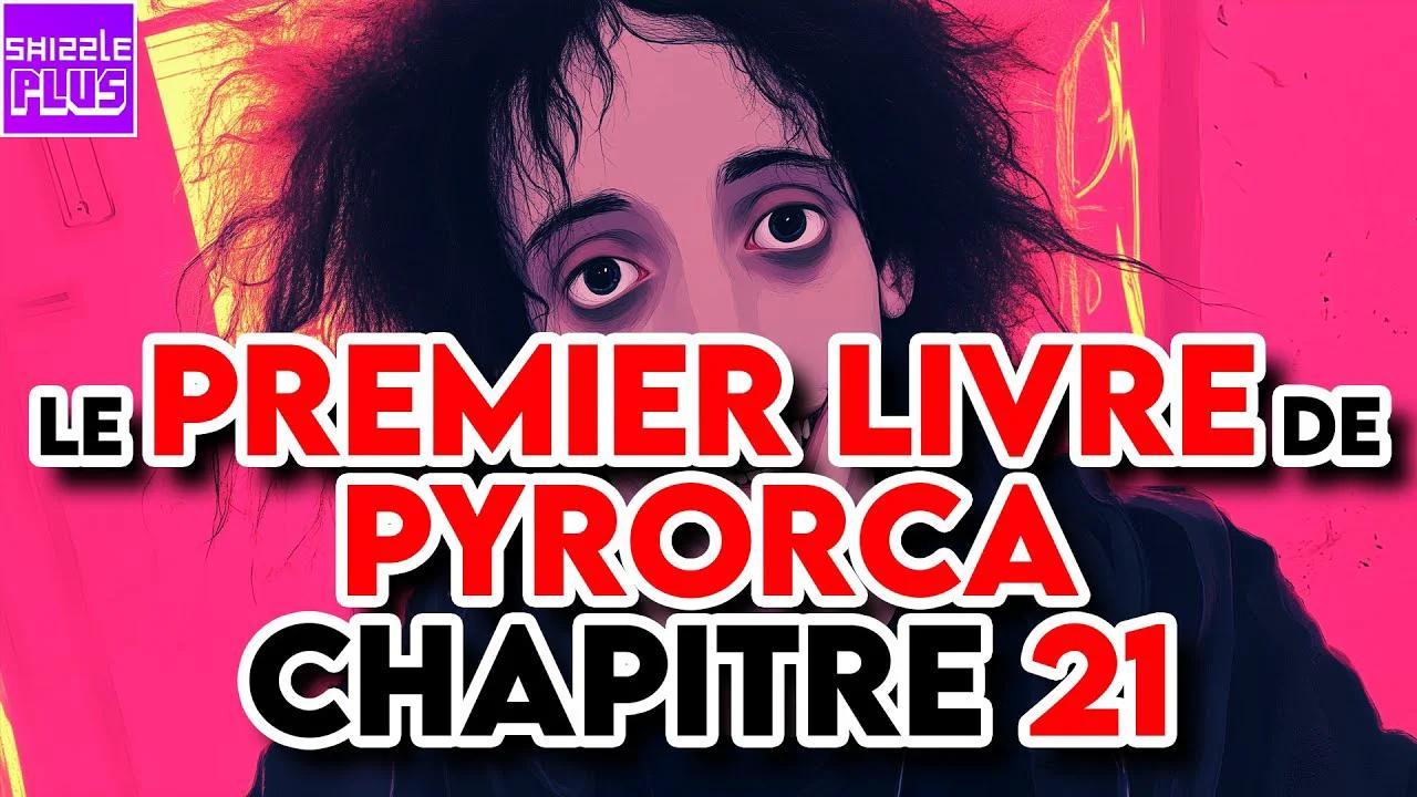 LE PREMIER LIVRE DE PYRORCA - CHAPITRE 21
