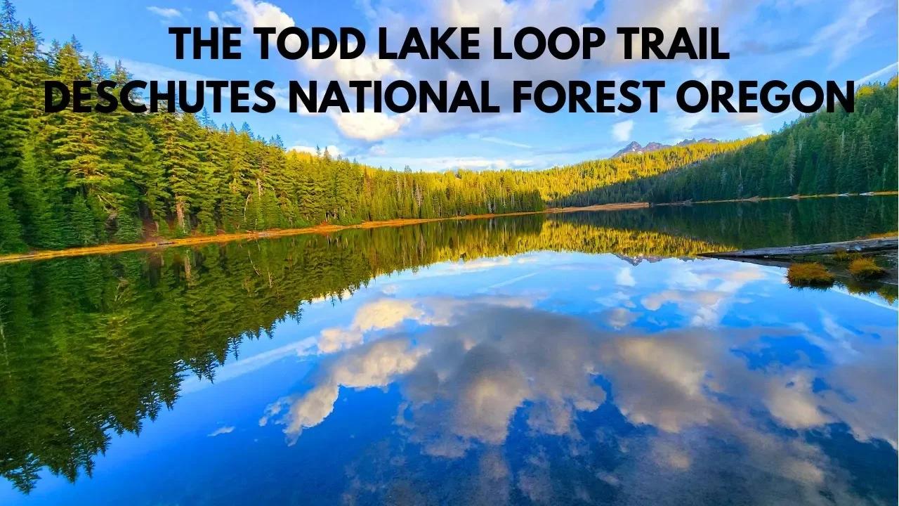 THE TODD LAKE LOOP TRAIL DESCHUTES NATIONAL FOREST OREGON