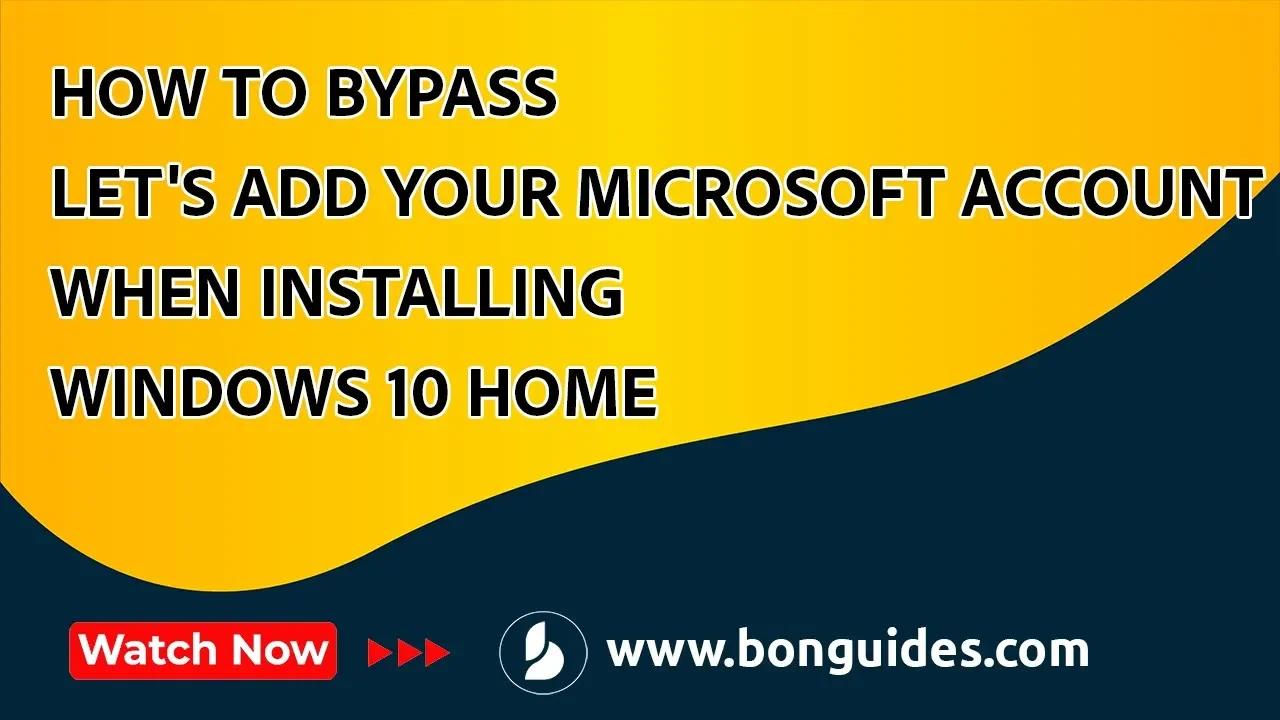 How To Bypass Lets Add Your Microsoft Account When Installing Windows 10 Home