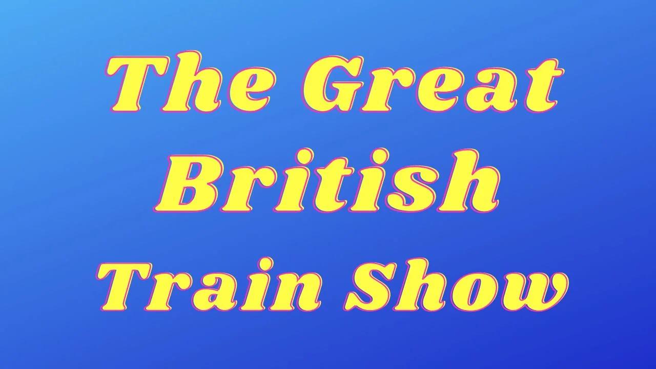 The Great British Train Show 2022