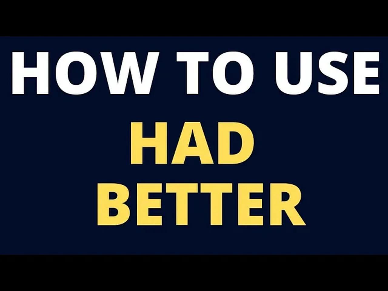 Using the modal verb ‘Had better’ in English conversation – English ...