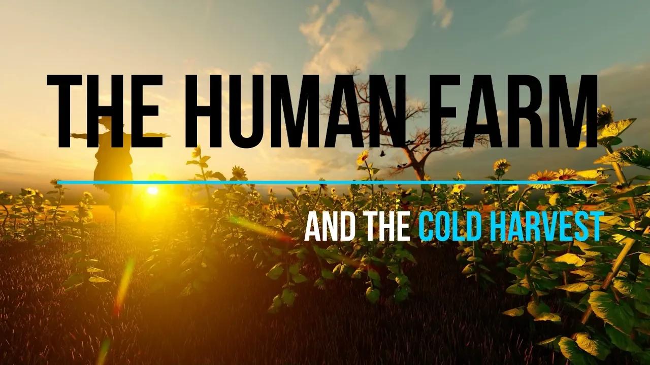 The Human Farm & The Cold Harvest | Thinking Allowed