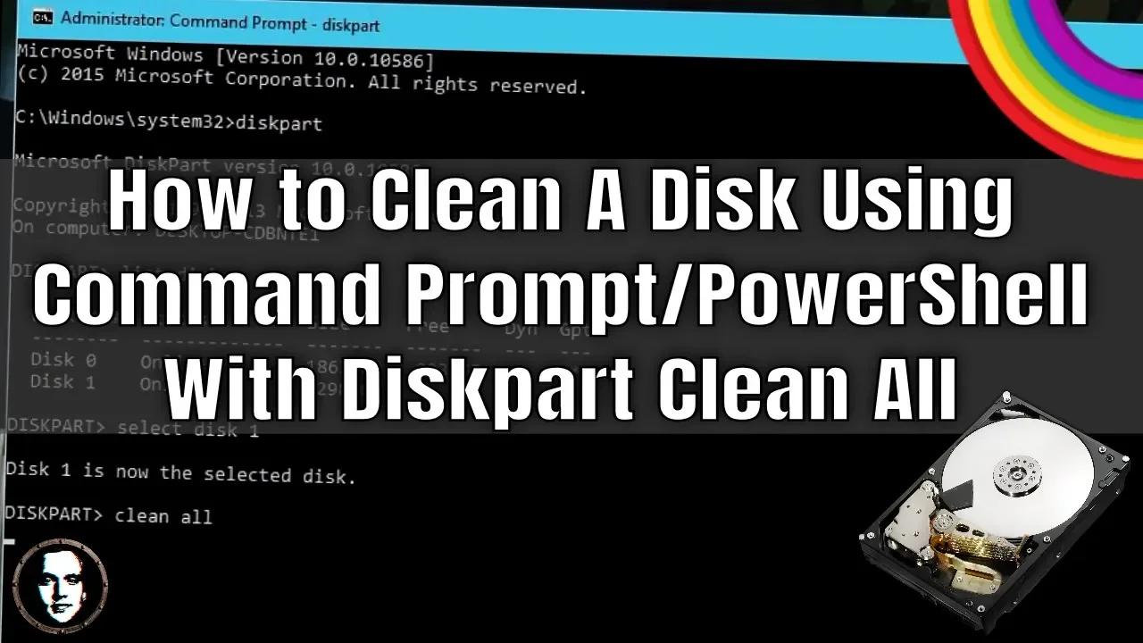 How to Clean A Disk Using Command Prompt/PowerShell With Diskpart Clean All