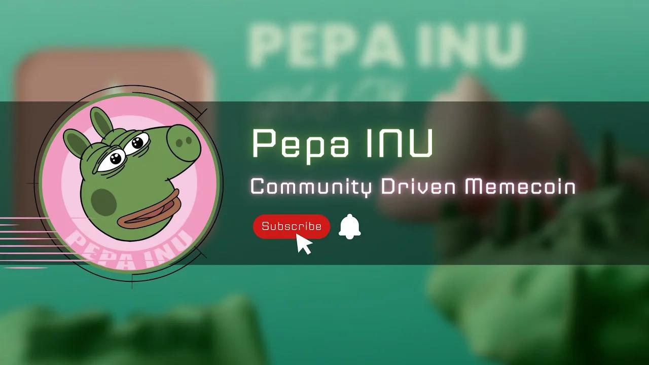 Pepa INU | Community Driven Next 100X Crypto Project | Memecoin
