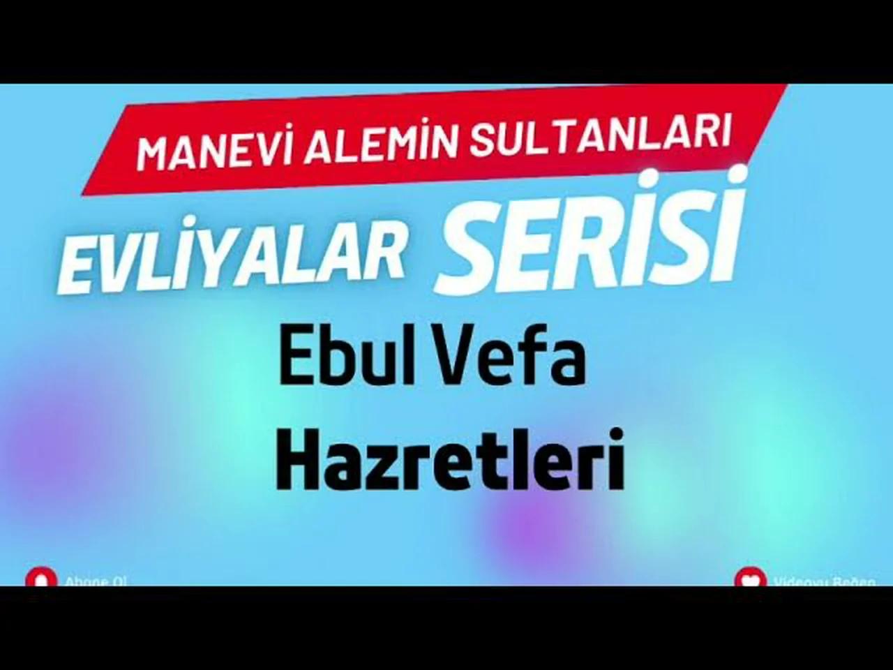 Ebul Vefa Hazretleri - Alimler Serisi