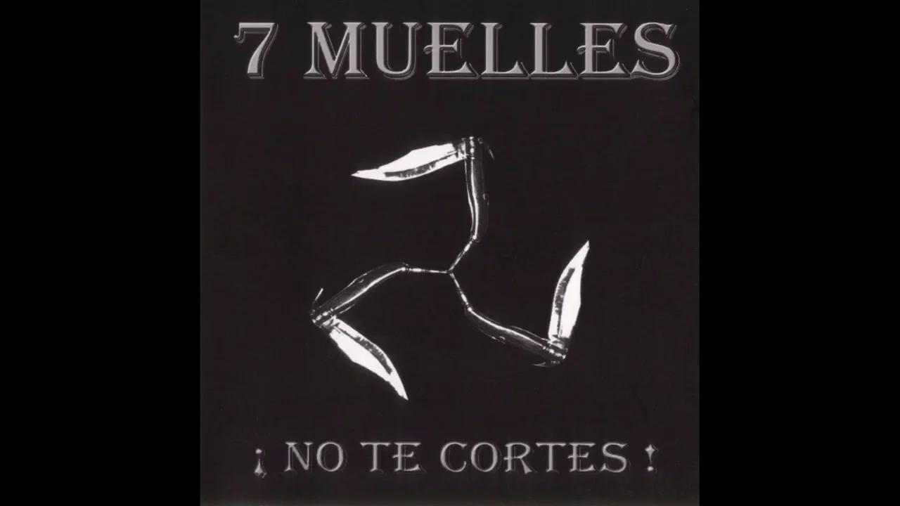 7 Muelles - Hoy como ayer