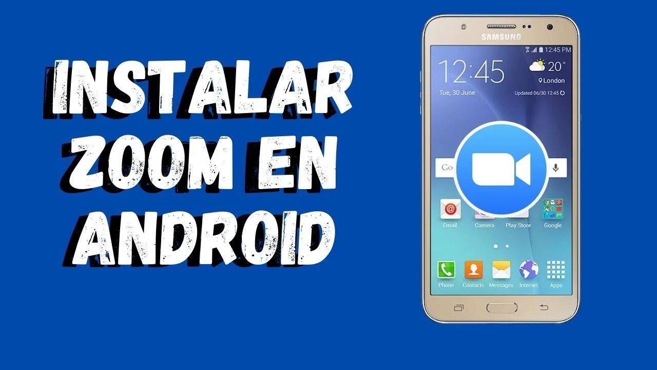 como instalar zoom en smartphone tablet Android