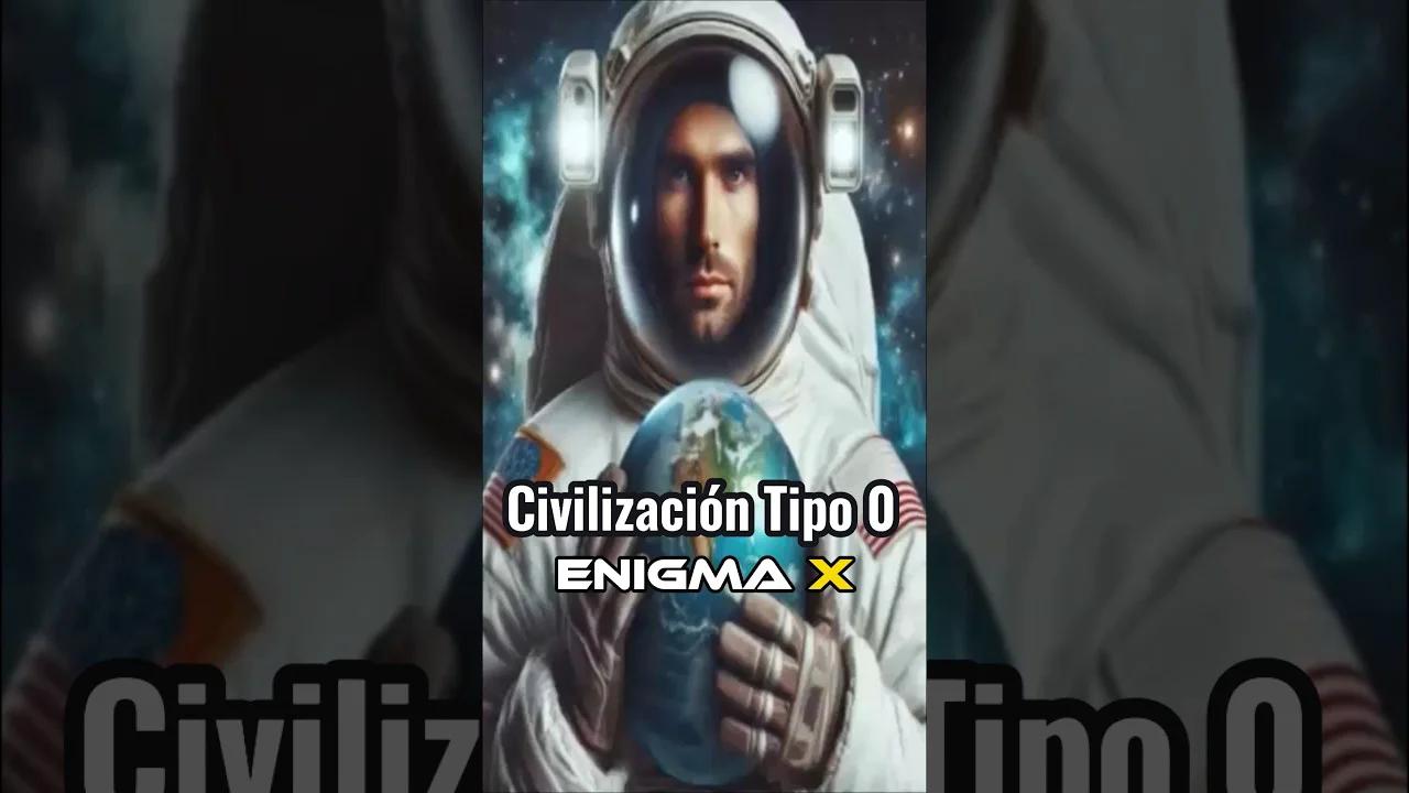 CIVILIZACIÓN TIPO 0 #civilizaciones #universo