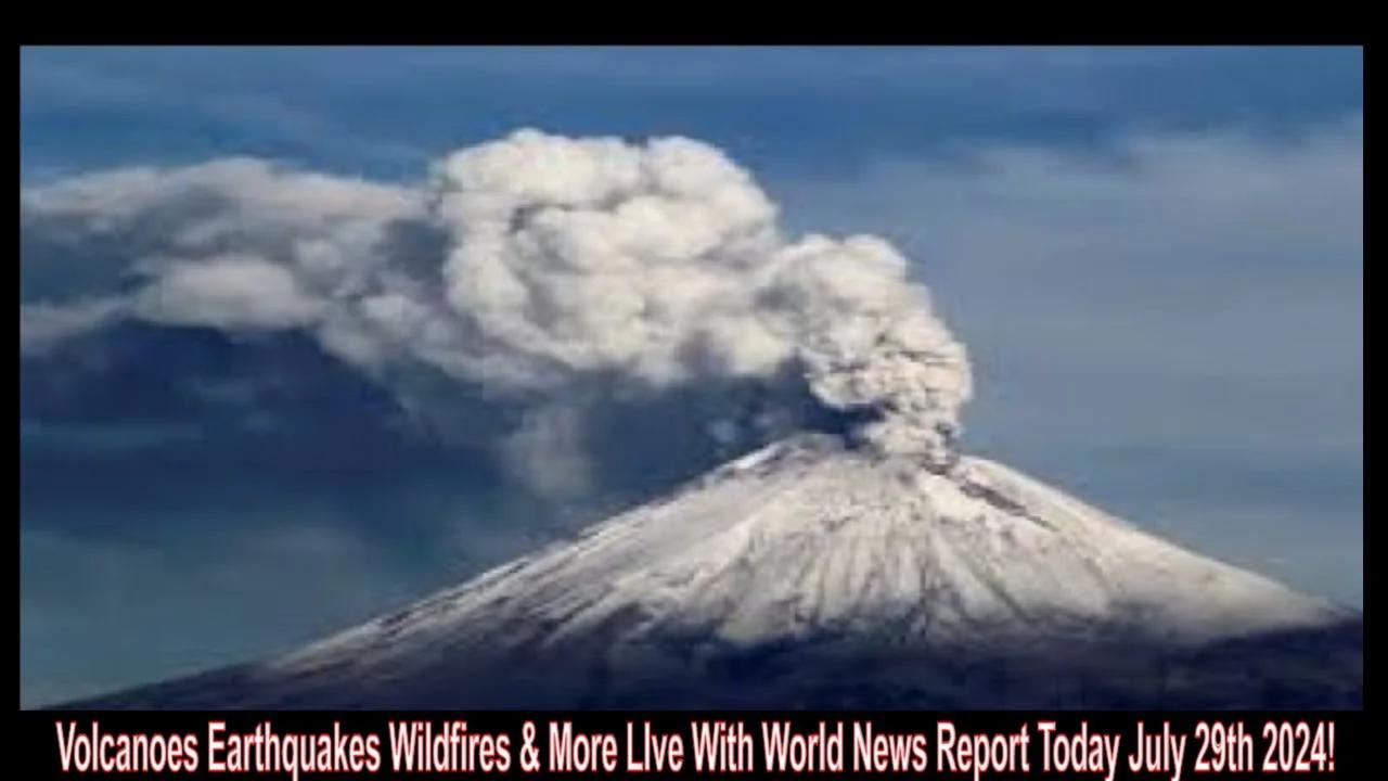 Volcanoes Earthquakes Wildfires & More LIve With World News Report ...
