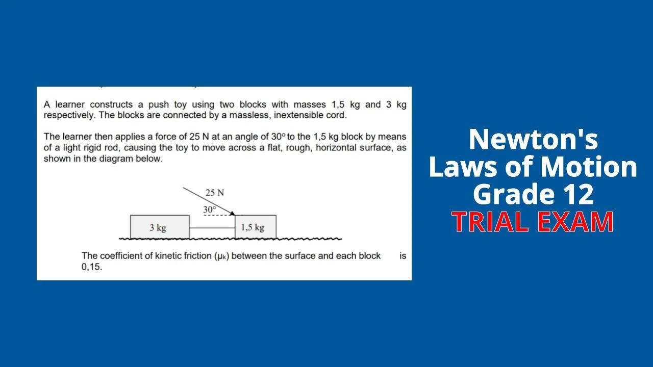 Newton Law of Motion | Grade 12 Physical Science Trial Exam