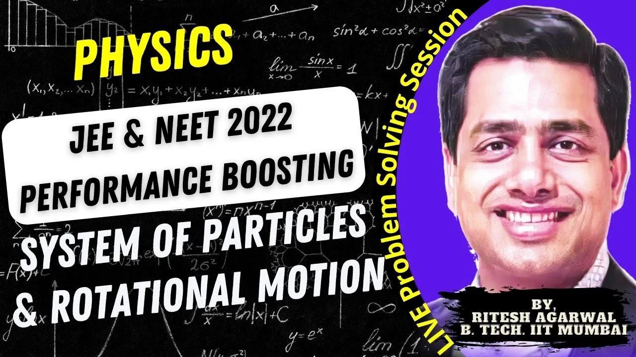 System of Particles & Rotational Motion || JEE & NEET 2022 | LIVE Revision Practice Series | Physics