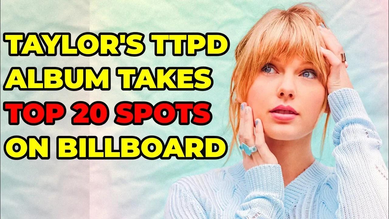 MASSIVE! Taylor Swift TTPD Album Takes Top 20 Spots on Billboard: A ...