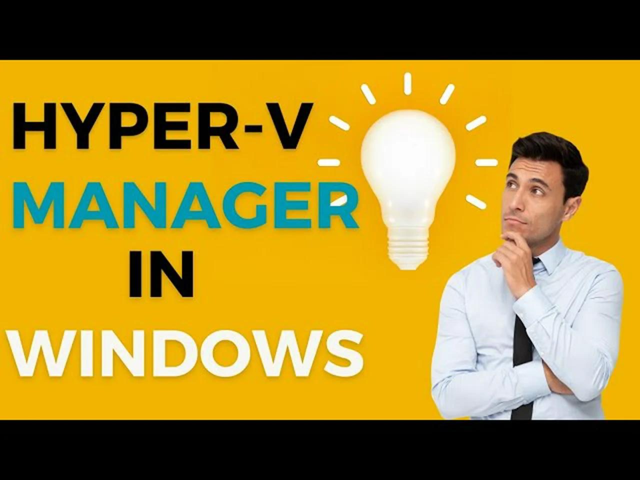 Overview: Hyper-V ( Virtual Server Manager )