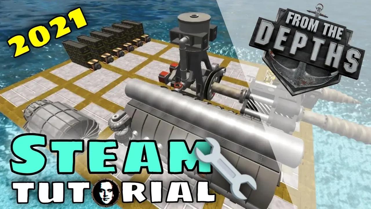 From The Depths Steam Engine Tutorial - All about STEAM!