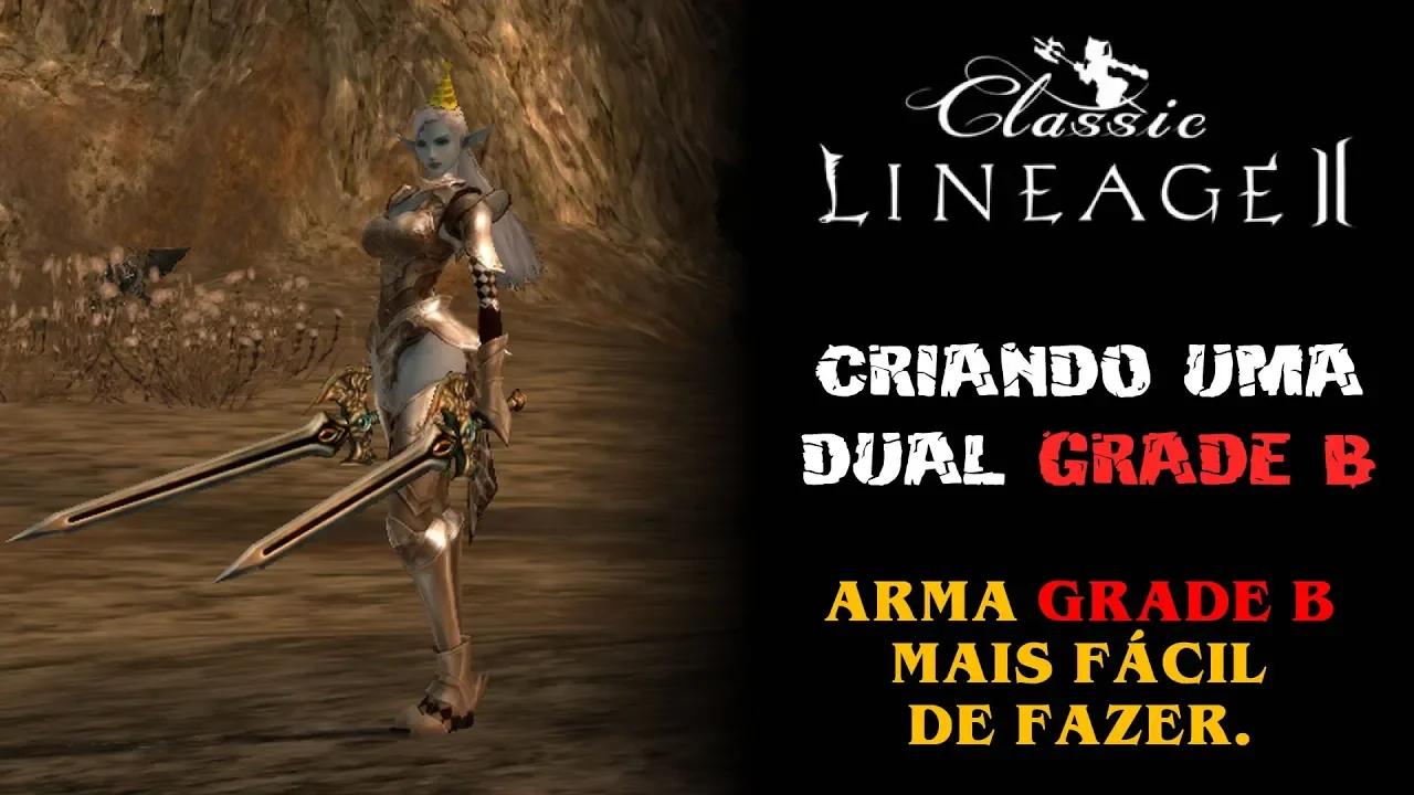 LINEAGE 2 CLASSIC - CRIANDO UMA DUAL GRADE B - 2022 #gameplay