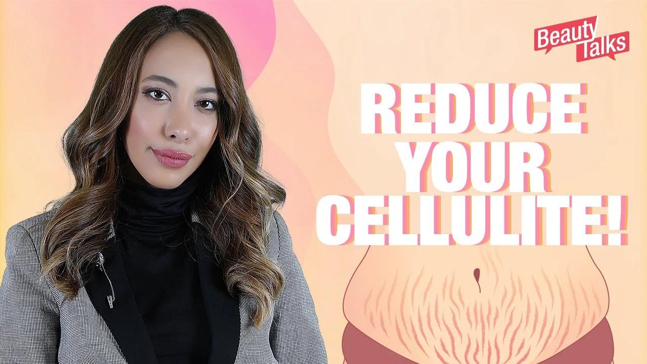 How To Reduce Cellulite! - Beauty Talks Episode 11