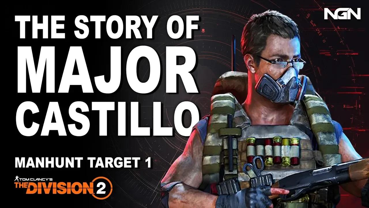 The Story of Major Castillo || Manhunt: Target 1 || The Division 2