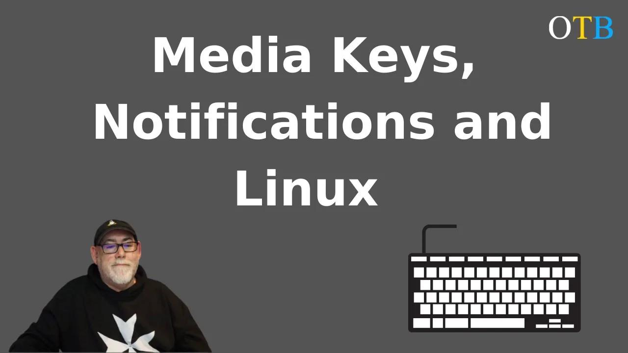 Getting Media Keys and Notifications Working on Linux Window Managers