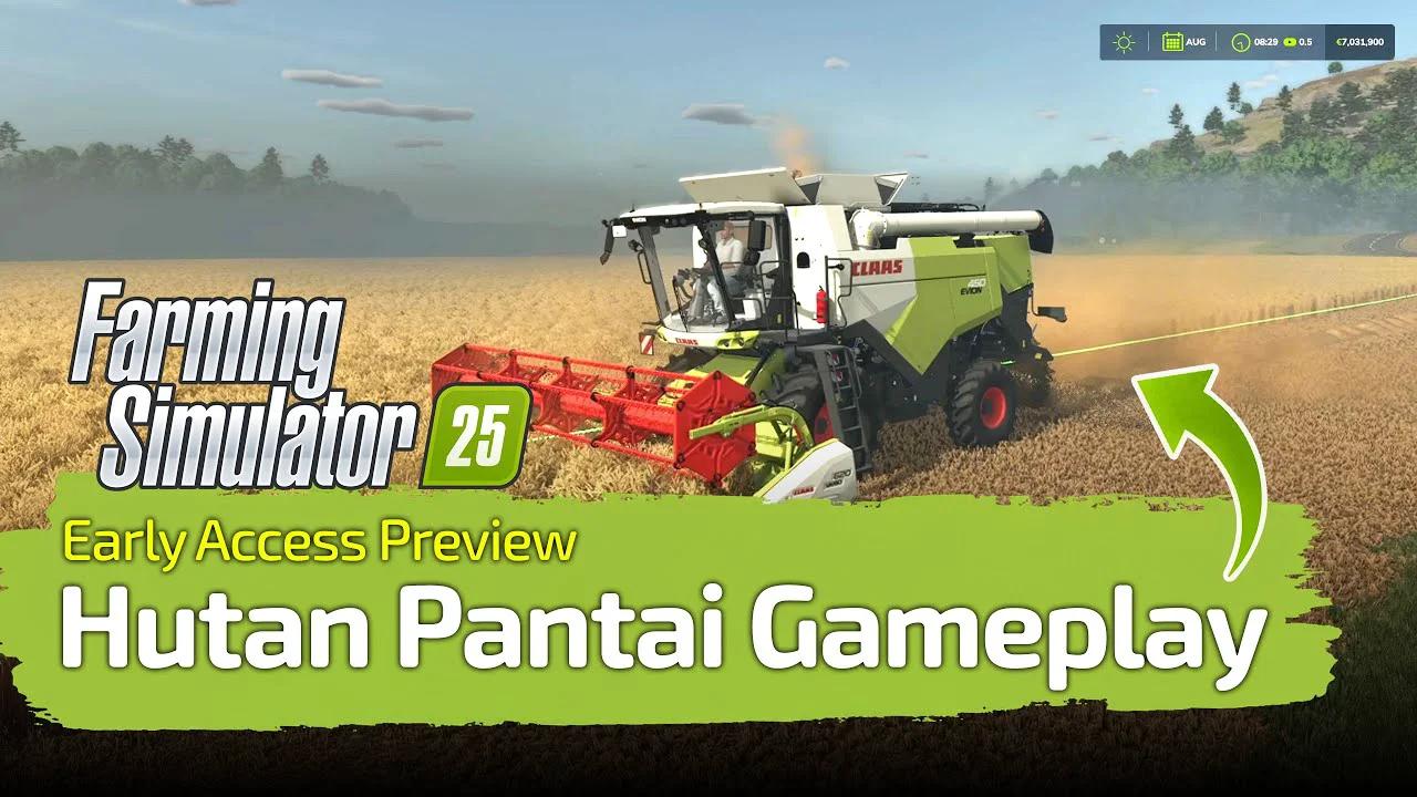 FS25 Preview Gameplay - Checking out Hutan Pantai