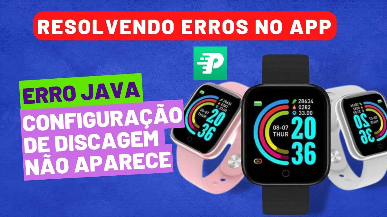 ERRO DA CONFIGURAÇÃO DE DISCAGEM - SMARTWATCH D20 - java.net ... ERRO DA CONFIGURAÇÃO DE DISCAGEM - SMARTWATCH D20 - java.net ...