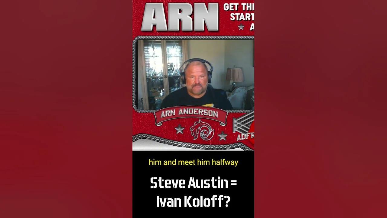 Arn Anderson Compares Steve Austin To Ivan Koloff