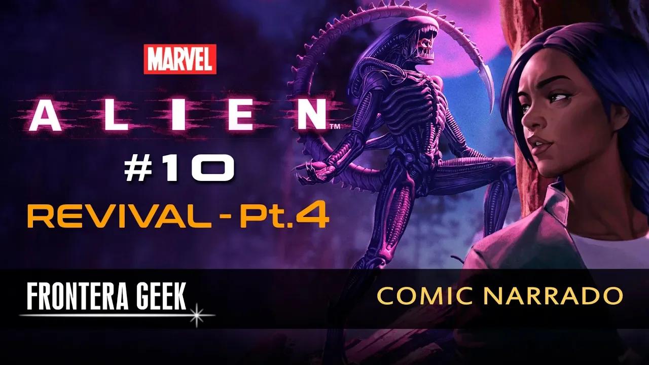 ALIEN #10 | REVIVAL [PARTE 4] (Marvel) | La Secuela de BLOODLINES ...