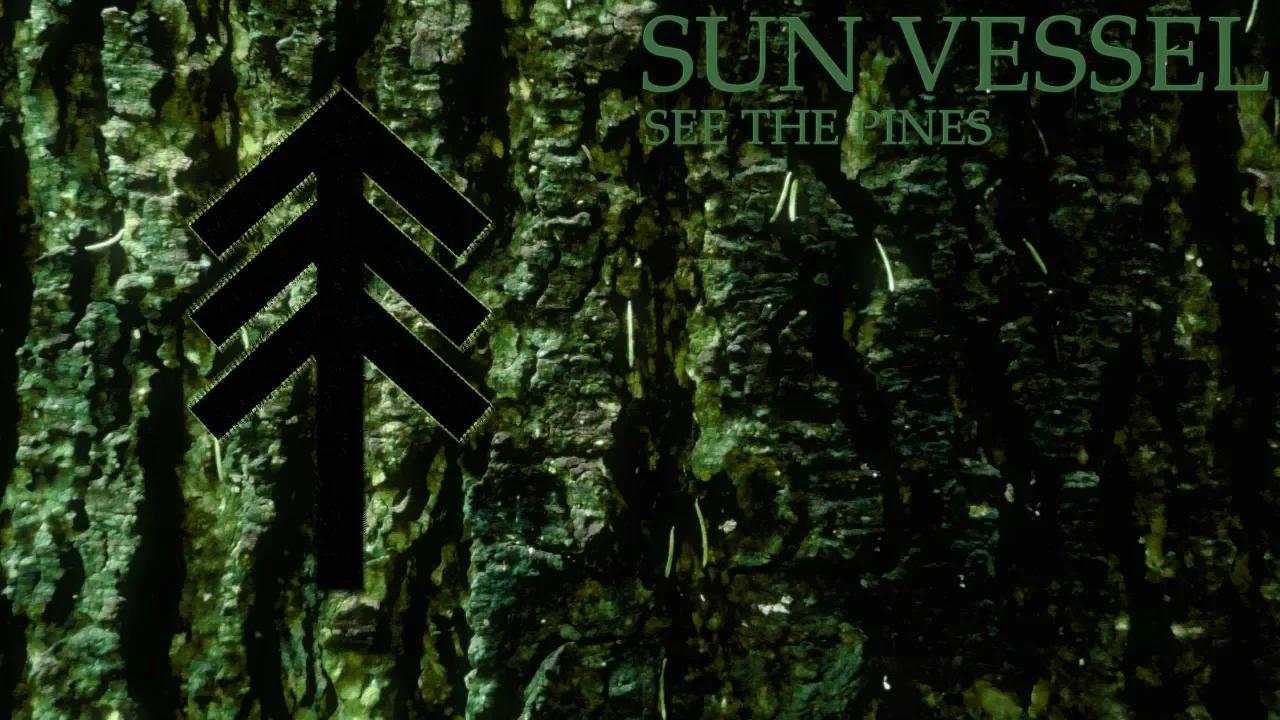 Sun Vessel - See the Pines