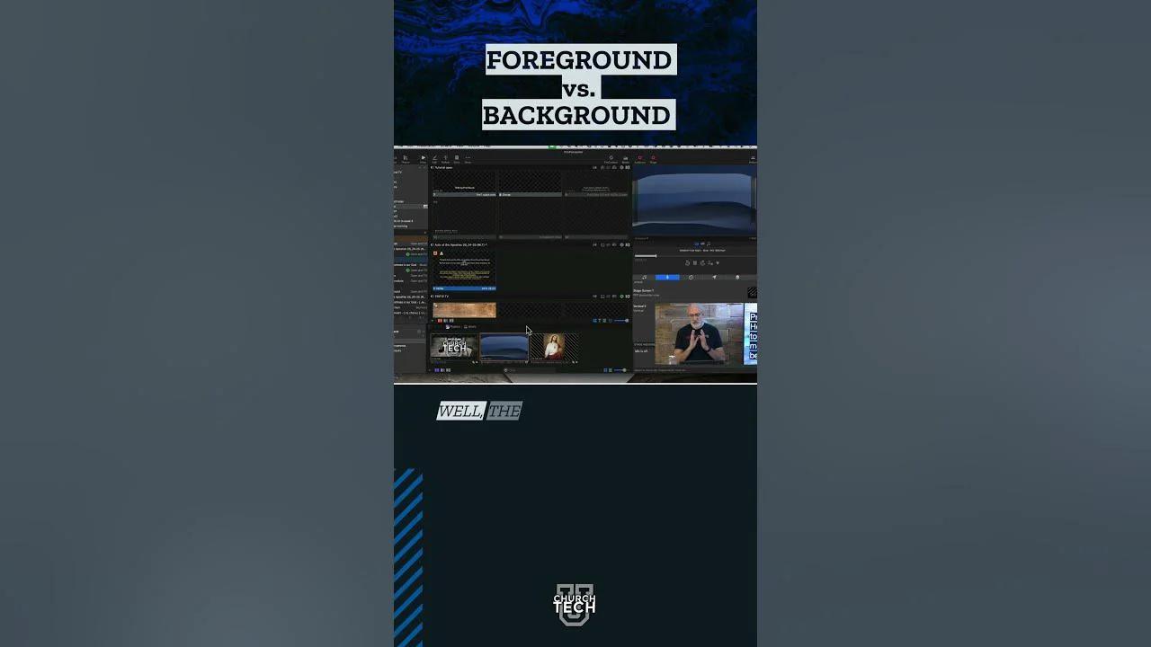 🎬 Foreground vs. Background in #propresenter7: What's the Difference?